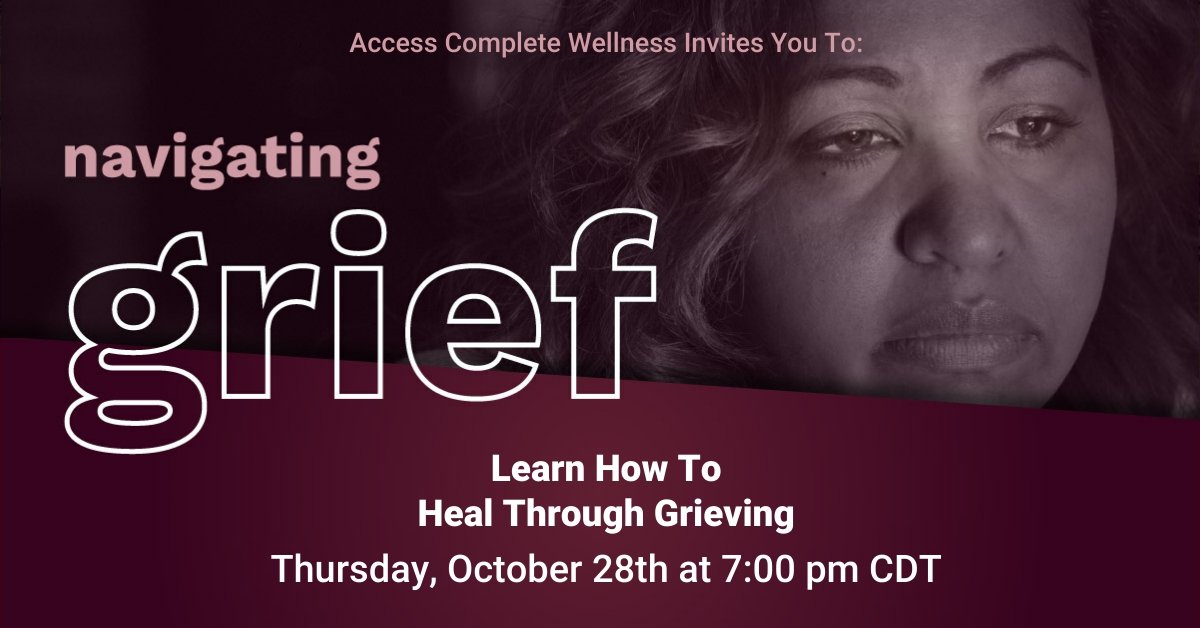 Navigating Grief | Access Complete Wellness